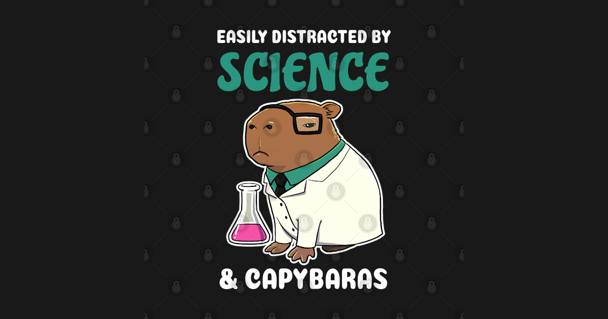 Easily Distracted by Science and Capybaras Cartoon - Science Saying - T ...