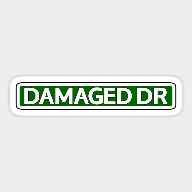 Damaged Dr Street Sign - Damaged Dr Street Sign - Sticker | TeePublic
