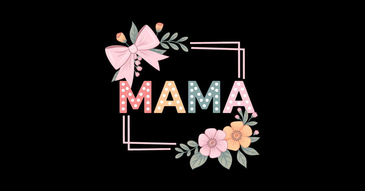 Mother's Day Floral Mama Coquette Bow Mama Flower - Mothers Day ...