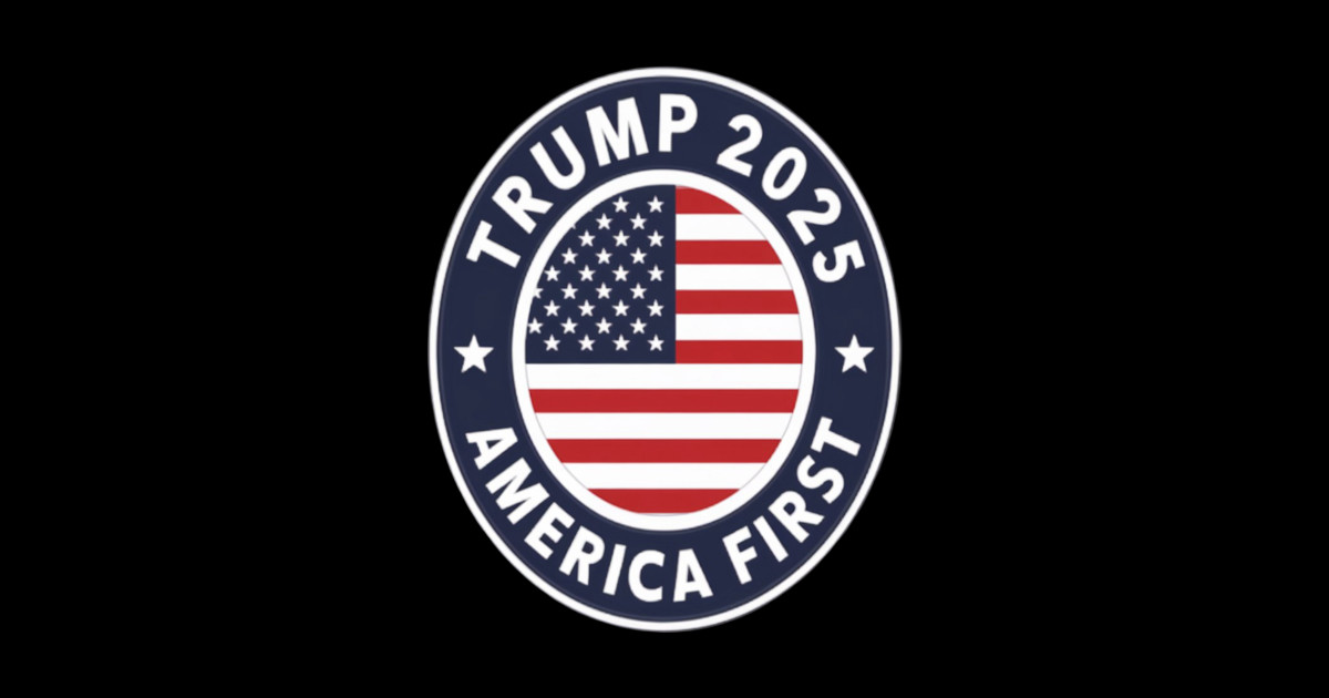Trump America First Trump Trump 2025 America First - America First ...
