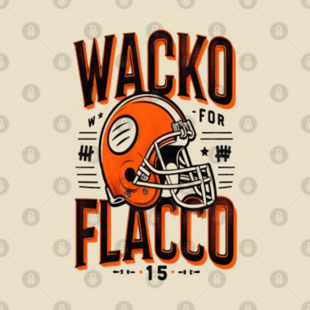 Wacko For Flacco - Joe Flacco - T-Shirt | TeePublic