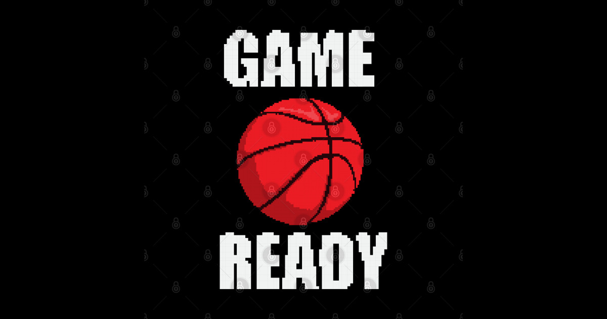 Game Ready Basketball - Basketball - Sticker | TeePublic