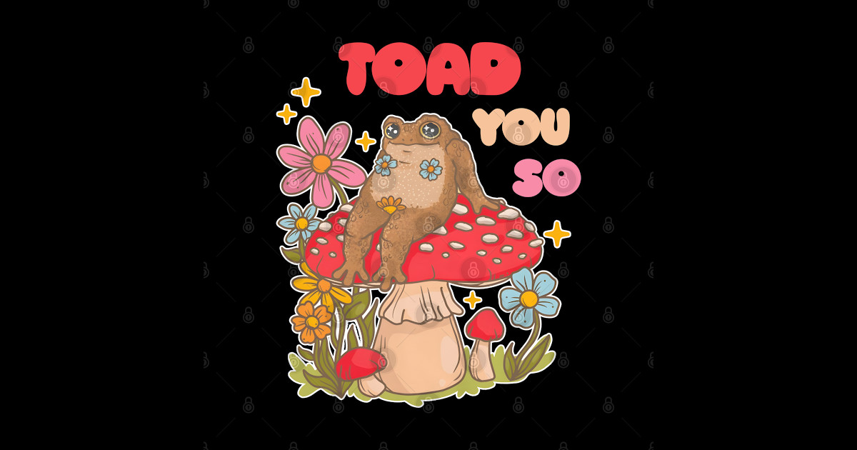Toad You So Funny Frog - Funny Frog - Sticker | TeePublic