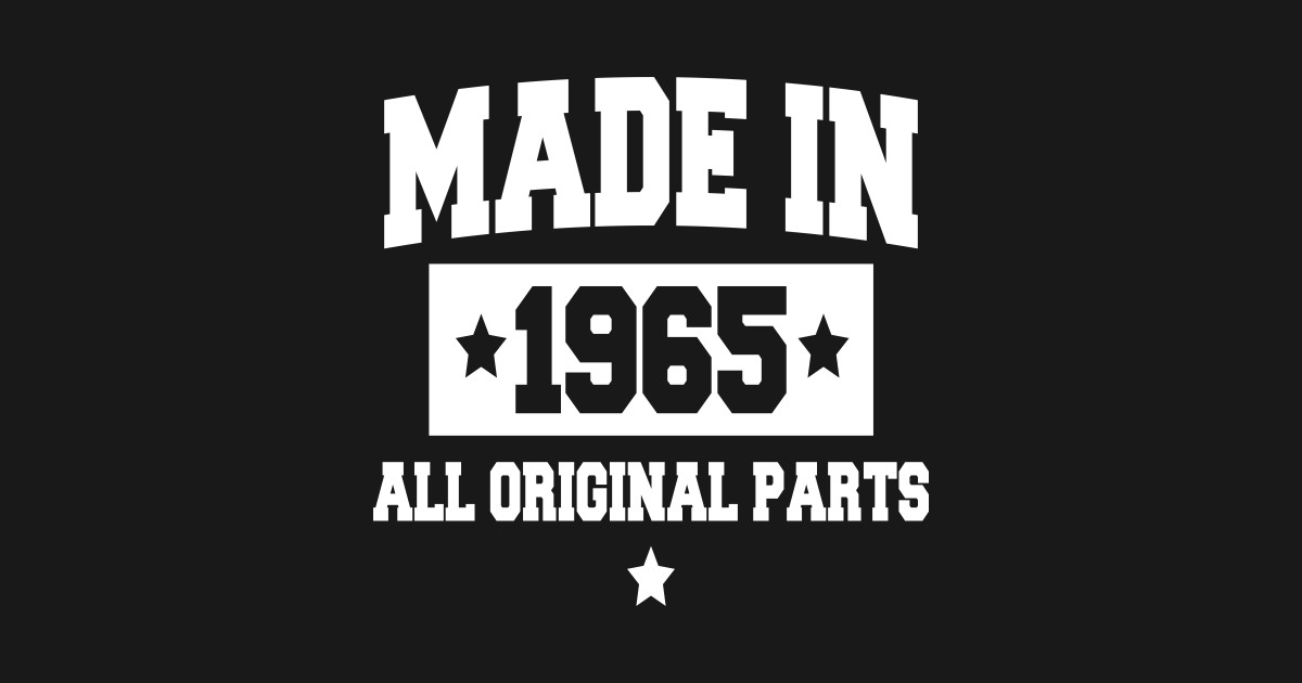 made in 1965 all original parts - Made In 1965 All Original Parts - T ...