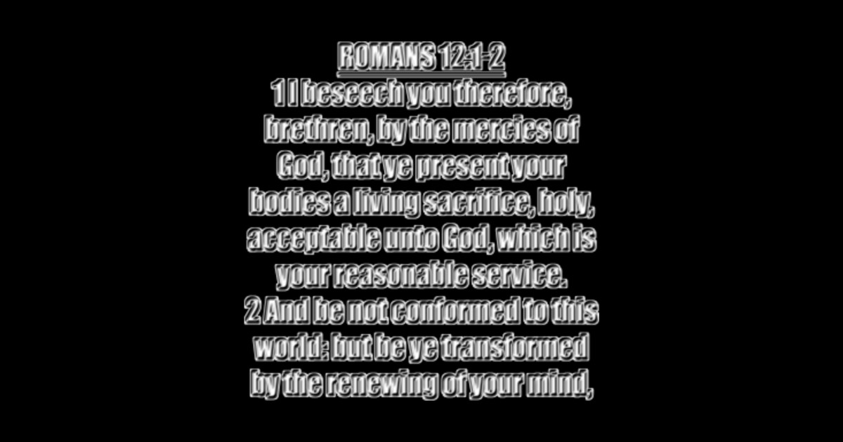 Romans 12:1-2 Bible Verse KJV Text - Romans - Posters and Art Prints ...
