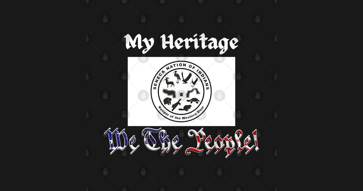 Seneca nation Tribe Flag my heritage we the people - Seneca Nation - T ...