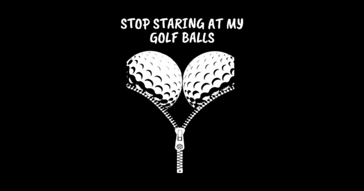 Stop Staring At My Golf Balls Zipper Funny Golf Lover Golfer Gift ...