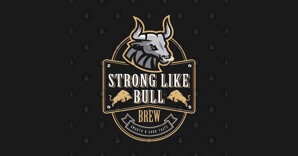 Strong Like Bull Brew - Strong Like Bull Brew Beer - T-Shirt | TeePublic