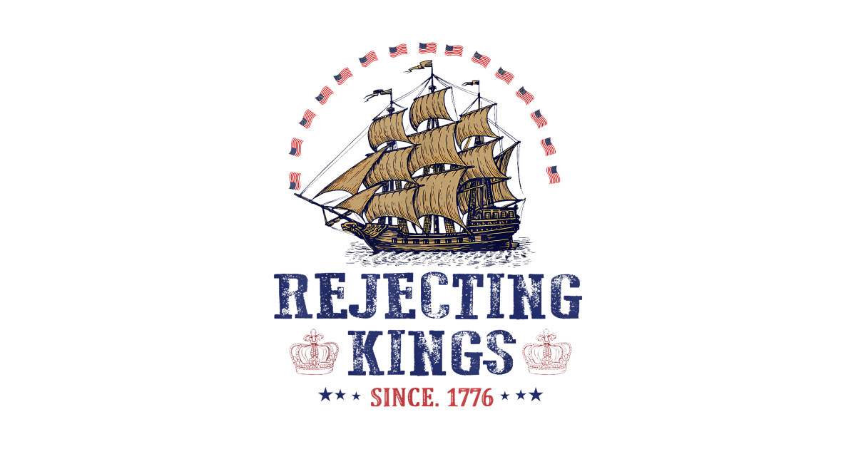 Rejecting Kings Since 1776 American Vintage Flag - Vintage Flag - T ...