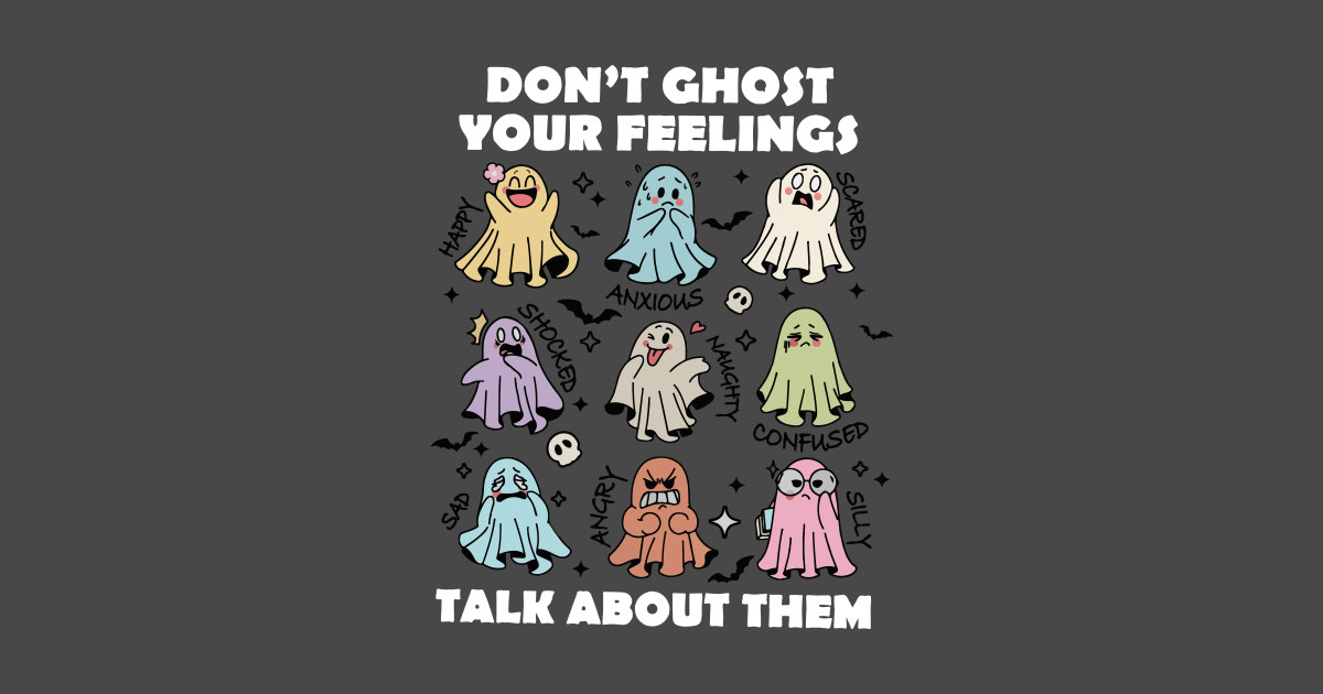 Don’t+Ghost+Your+Feelings+Cute+Ghost+Mental+Health+Awareness+Design ...