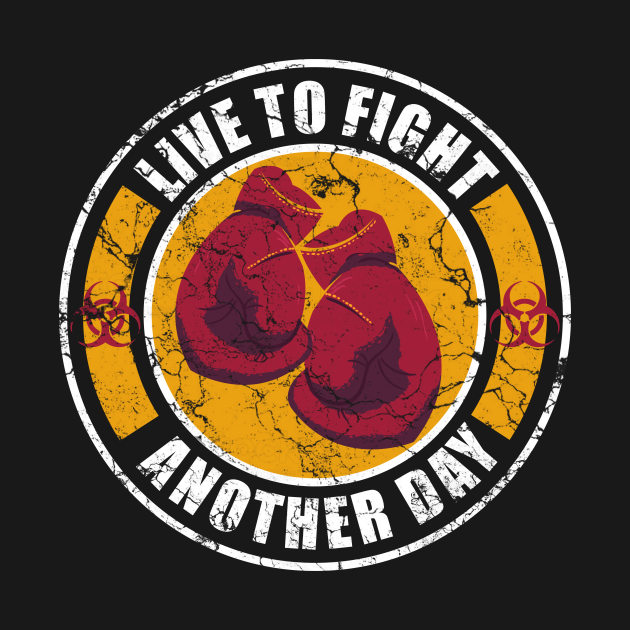 live to fight another day - Boxing - T-Shirt | TeePublic