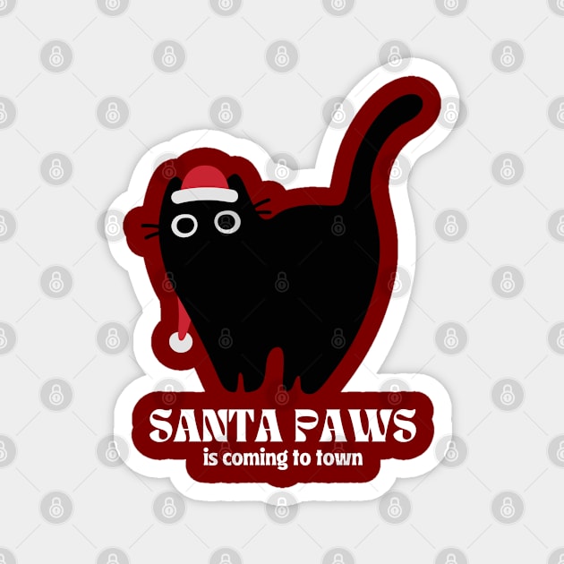 Santa Paws is Coming to Town Cat - Christmas - Magnet | TeePublic