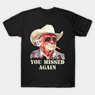 Trump You Missed T-Shirts for Sale | TeePublic
