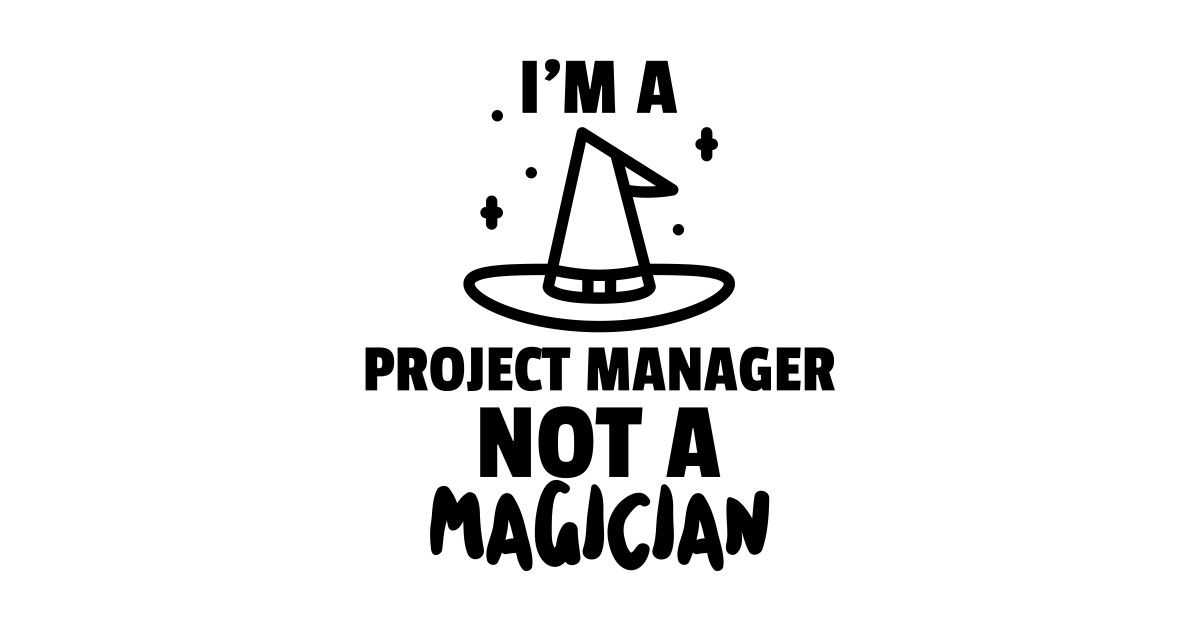 More of Magician & less of Project Manager - Magic Project Manager - T ...