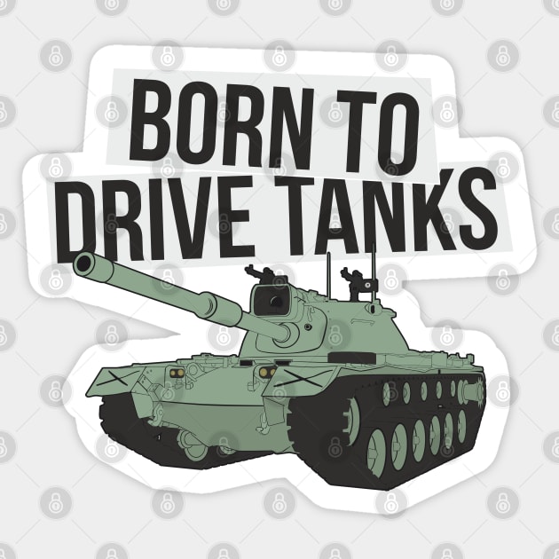 Born to drive tanks - World Of Tanks - Sticker | TeePublic