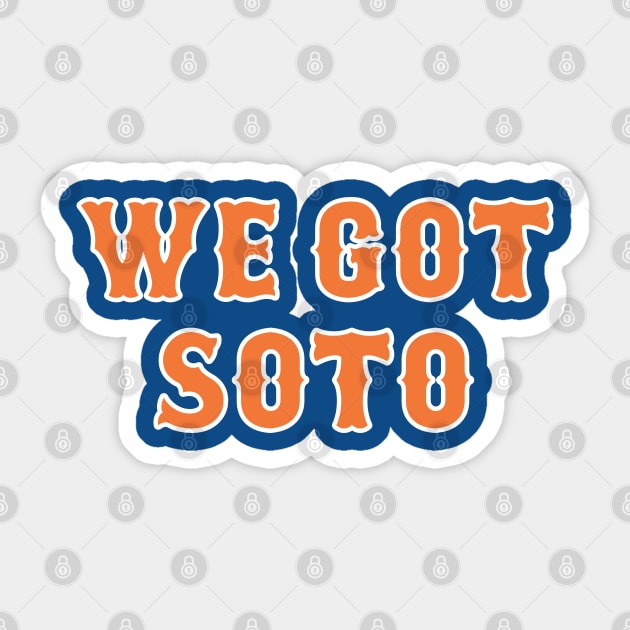 WE GOT SOTO - Soto - Sticker | TeePublic