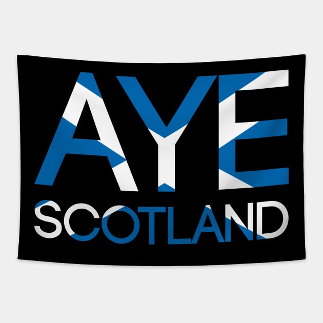 AYE SCOTLAND, Pro Scottish Independence Saltire Flag Text Slogan ...