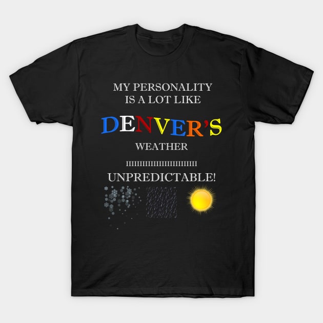 My Personality Is A Lot Like Denver's Weather, Unpredictable - Funny ...
