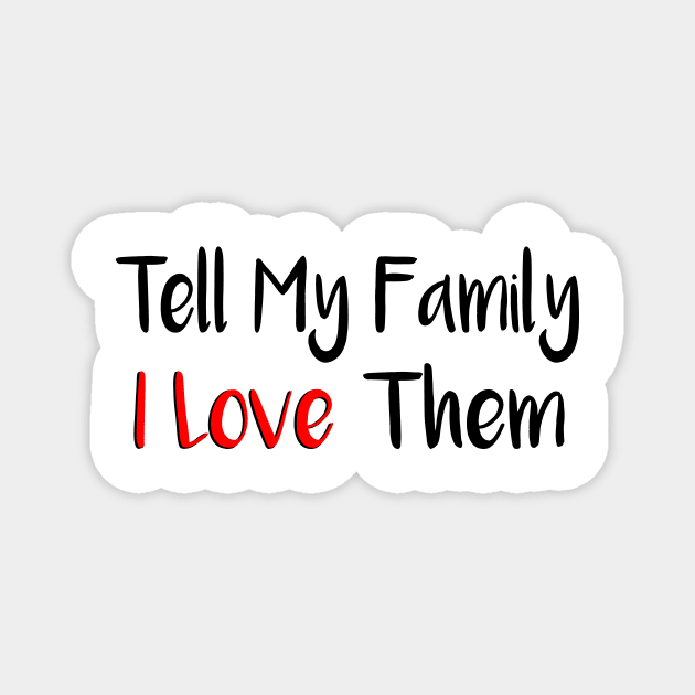 Tell My Family I Love Them - Tell My Family I Love Them - Magnet ...
