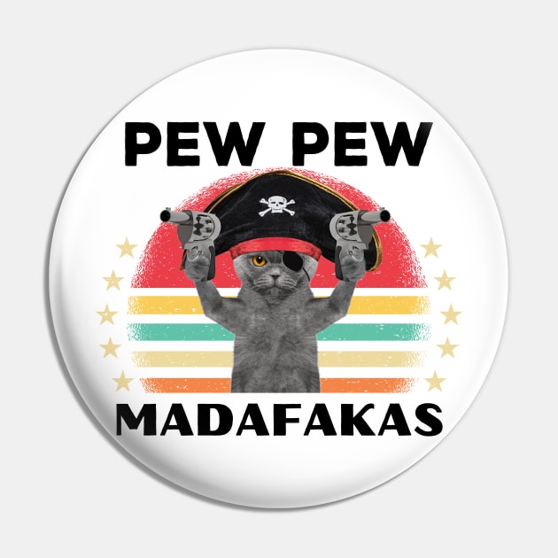 pew pew madafakas vintage pirate cat meme - Pew Pew Madafakas Cat - Pin | TeePublic