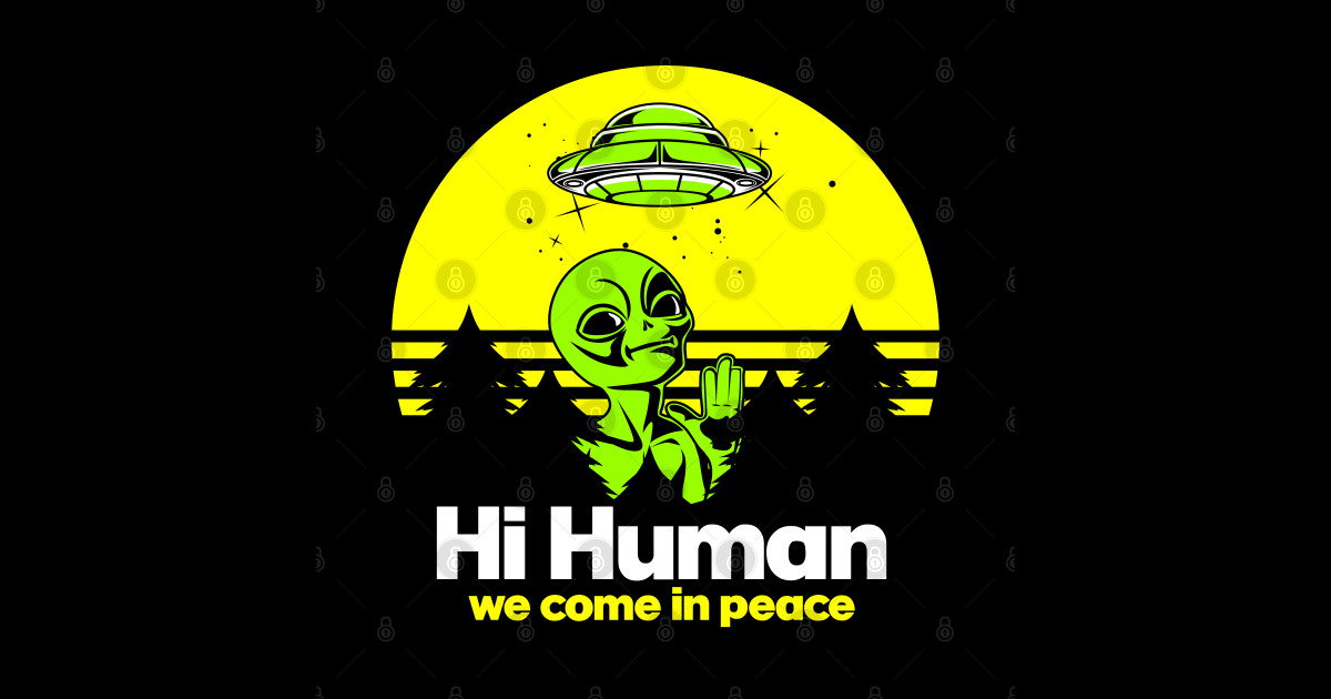 Alien Come In Peace poster - Alien Ufo - Sticker | TeePublic