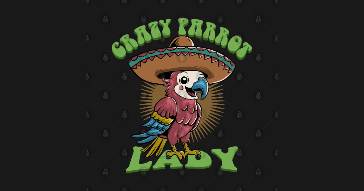 Crazy Parrot Lady // Funny Parrot - Crazy Parrot Lady - T-Shirt | TeePublic