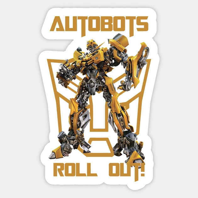 Autobots Roll Out Bumblebee Transformers - Autobots Roll Out - Sticker ...