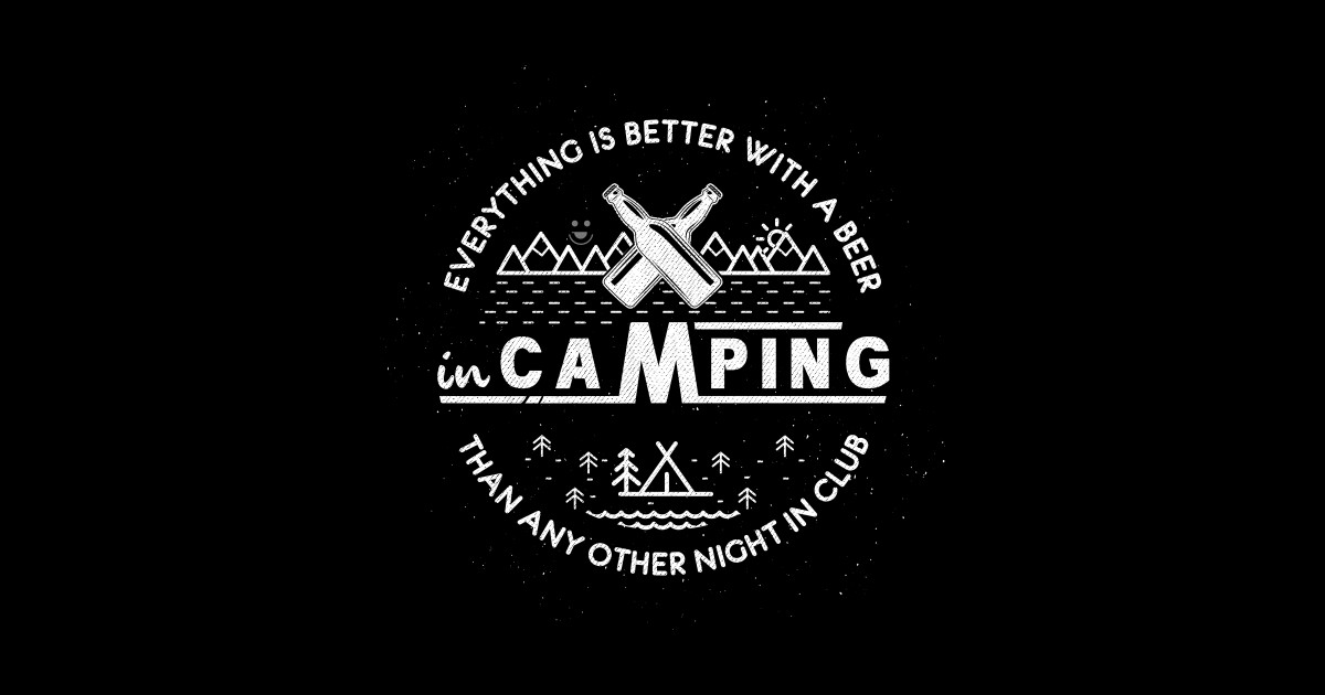 Beer In Camping - Beer And Camping - Sticker | TeePublic