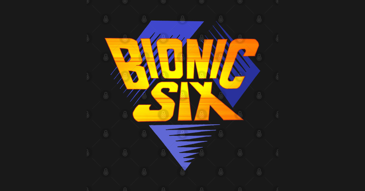 Bionic 6 - Bionic 6 - T-Shirt | TeePublic