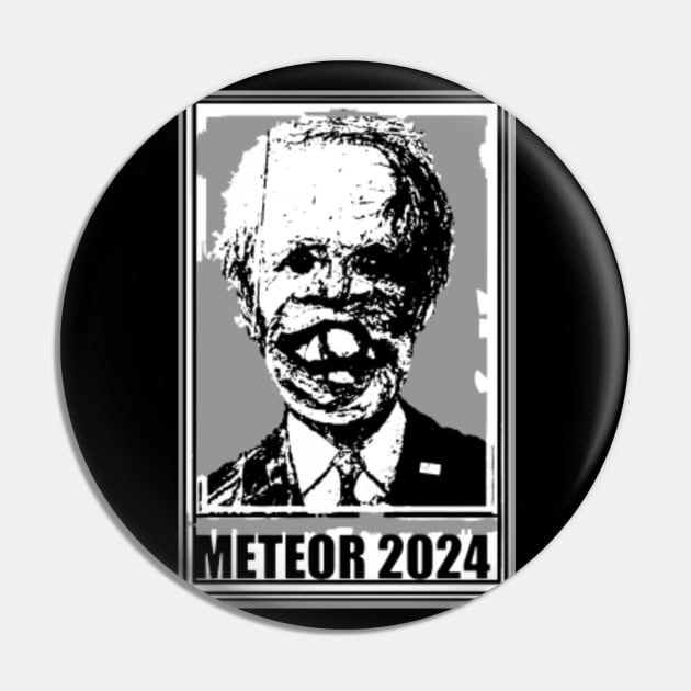Meteor 2024 / Black & White - 2024 Presidential Election - Pin | TeePublic