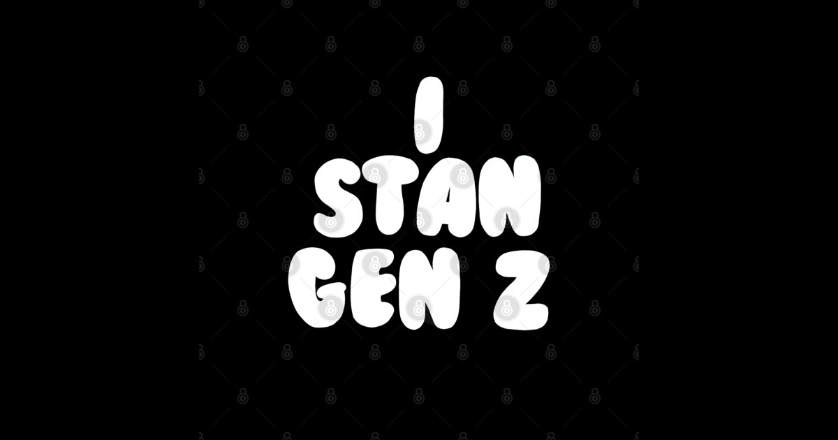 i stan gen z bubble - black - Genz - Sticker | TeePublic