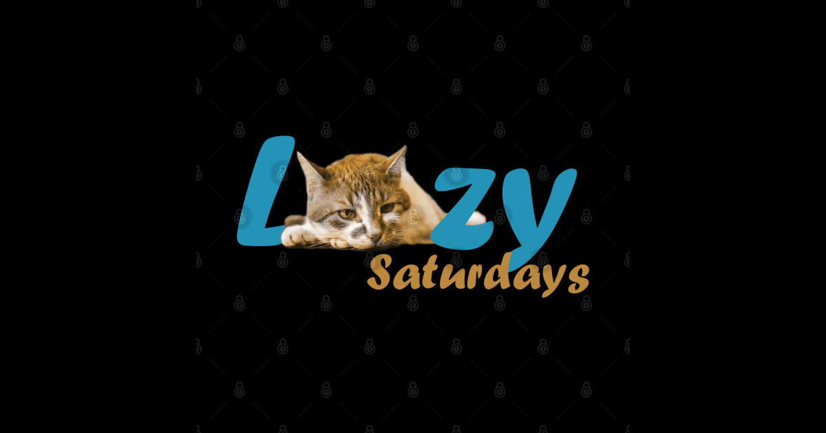 Lazy Cat Saturdays - Lazy Saturdays - Sticker | TeePublic