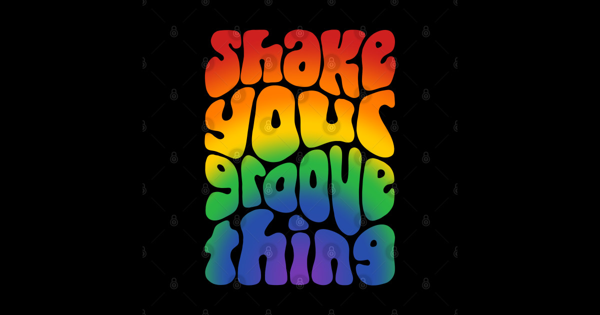 Shake Your Groove Thing Retro Word Art - Shake Your Groove Thing ...