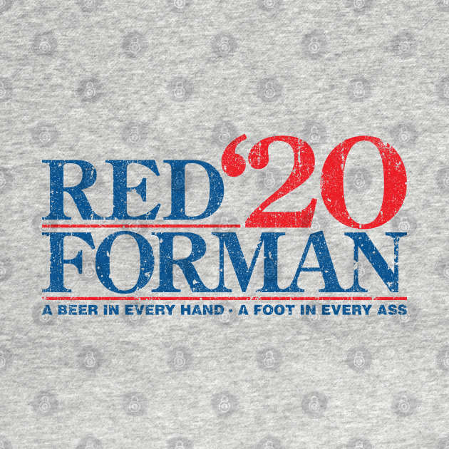 Red Forman 2020 - That 70s Show - T-Shirt | TeePublic