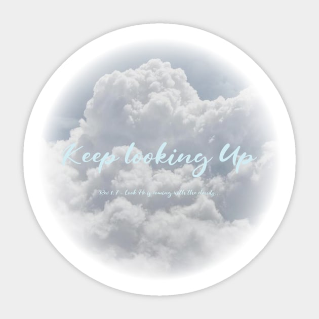 Keep looking Up - Keep Looking Up - Sticker | TeePublic