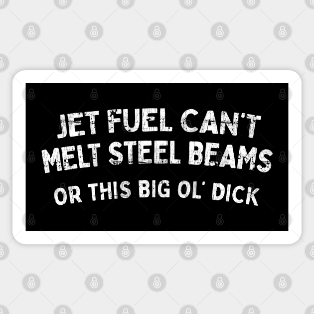 Jet Fuel Can't Melt Steel Beams - Meme - Sticker | TeePublic