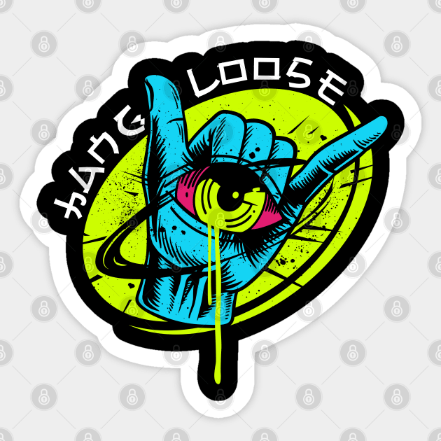 Shaka Hang Loose - Shaka - Sticker | TeePublic