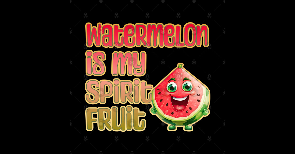 Watermelon is My Spirit Fruit - Watermelon Is My Spirit Fruit - Sticker ...