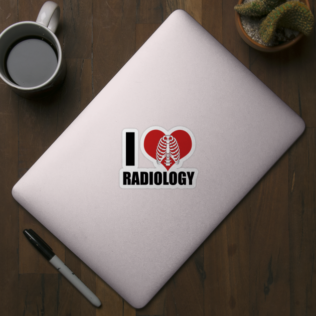 I Love Radiology - Radiology - Sticker | TeePublic
