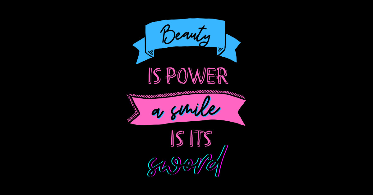 Beauty Is Power A Smile Is Its Sword - Beauty Is Power - Magnet | TeePublic