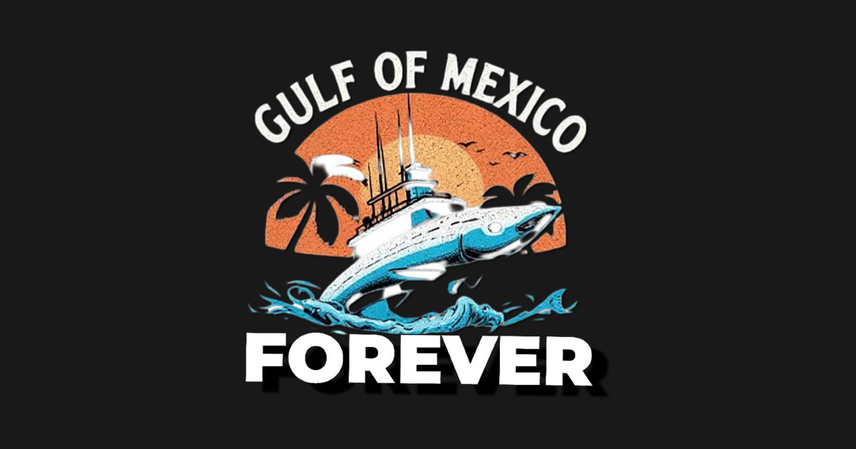 Gulf-Of-Mexico-Forever - Gulf Of Mexico Forever - T-Shirt | TeePublic