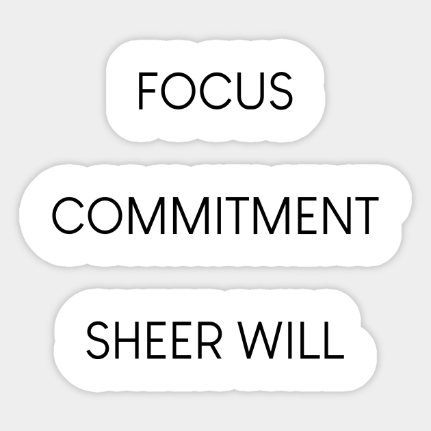 John Wick - Focus, Commitment, Sheer Will - John Wick - Sticker | TeePublic
