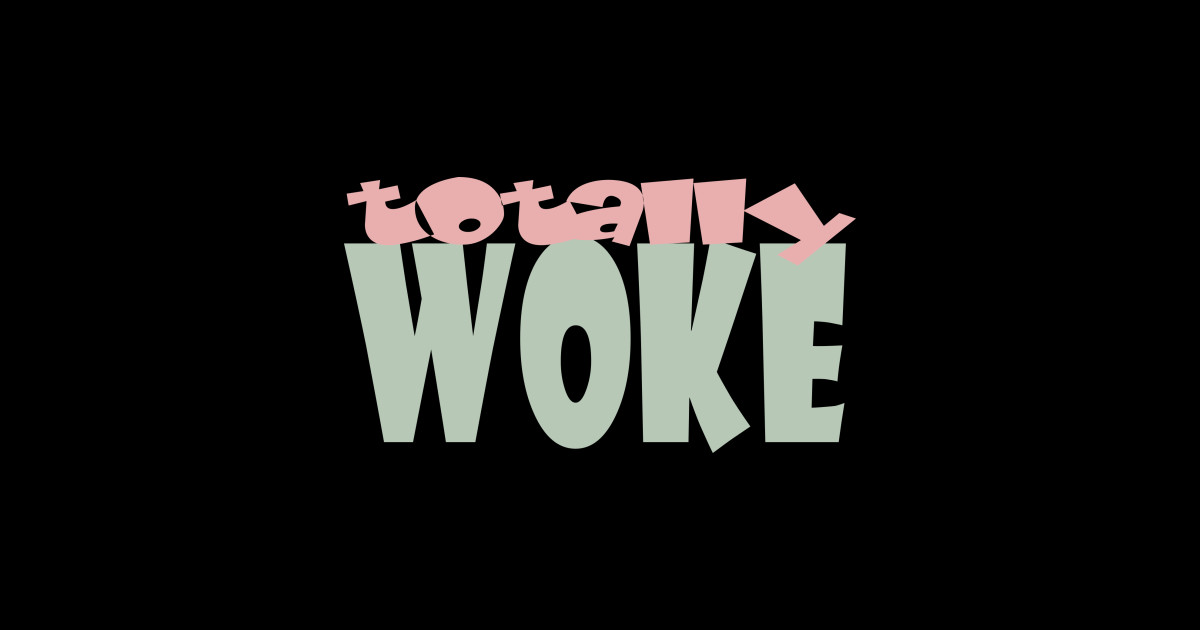 totally woke - Woke Feminist - Sticker | TeePublic