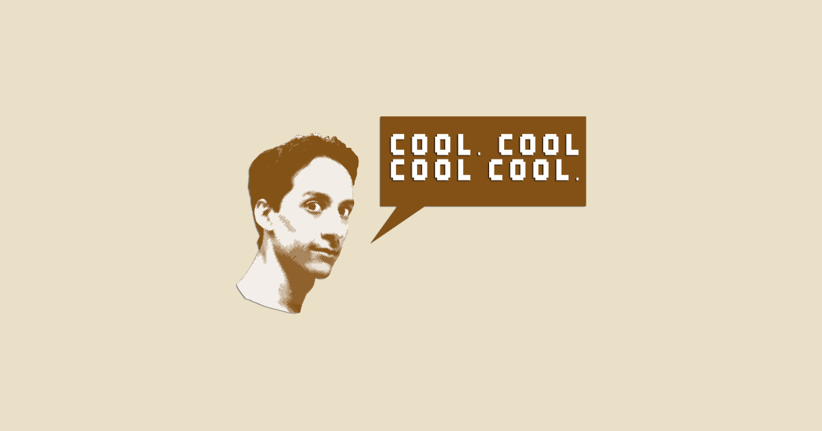 Abed Cool Cool Cool Cool - T-Shirt | TeePublic