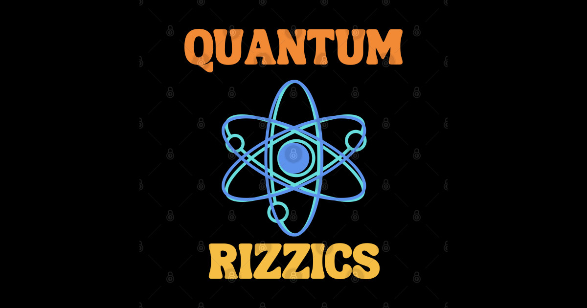 Quantum Rizzics - Rizz - Sticker | TeePublic