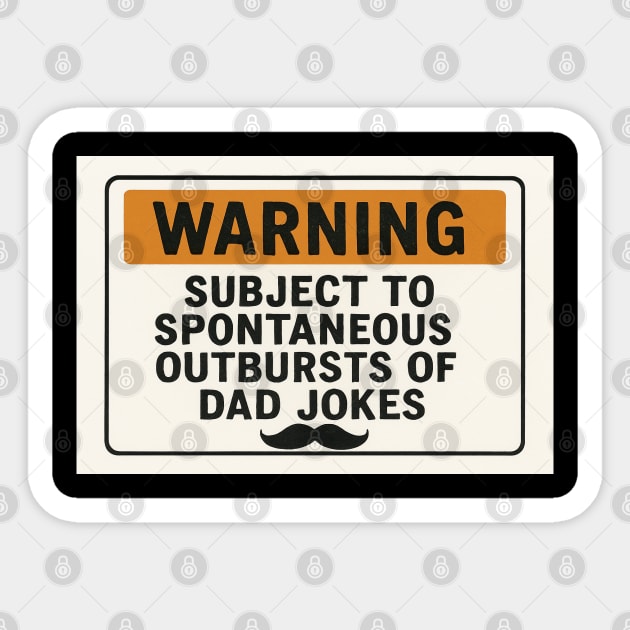 Dad Jokes Warning - Dad Jokes - Sticker | TeePublic