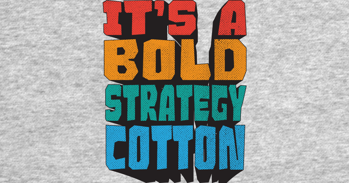 It's a bold strategy, Cotton! Let's see how it plays out for them ...