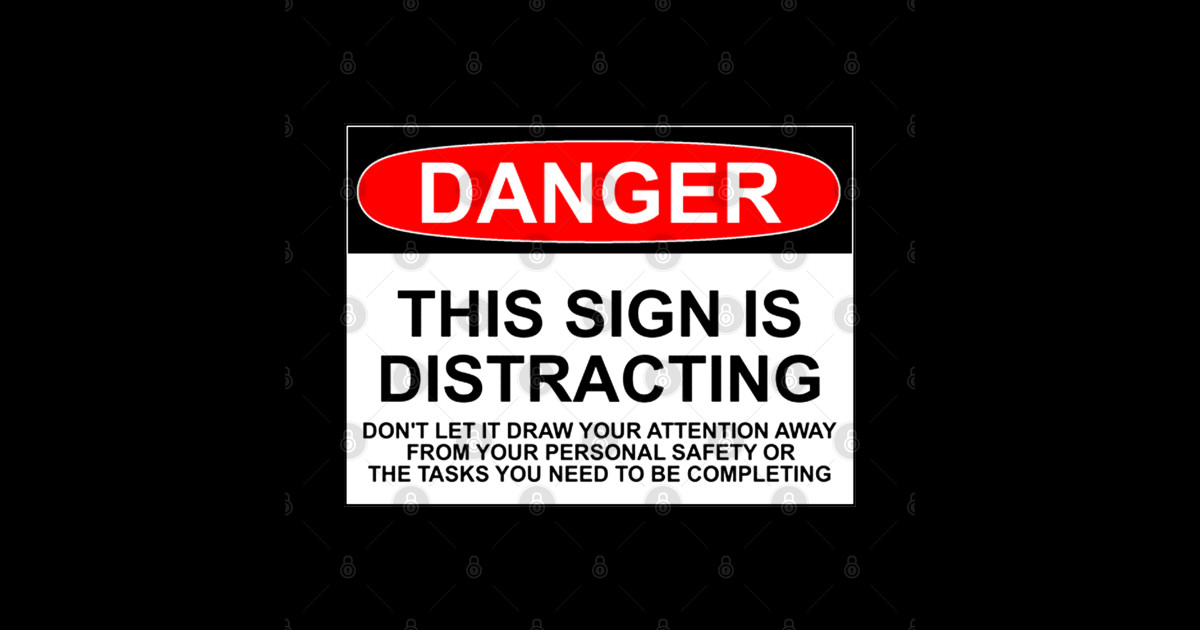 DISTRACTING SIGN - Distracted - Sticker | TeePublic