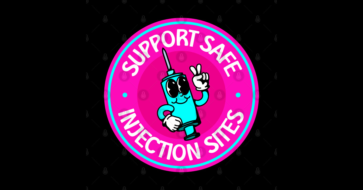 Support Safe Injection Sites - Drug Addiction - Addiction - Sticker ...