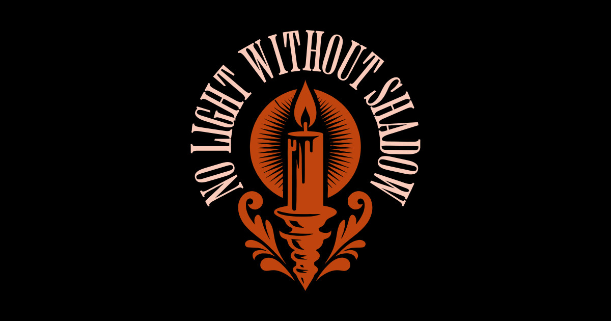 No Light Without Shadow - Light - Sticker | TeePublic